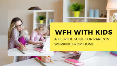 WFH with KIDS: A helpful guide for parents working from home - The ...